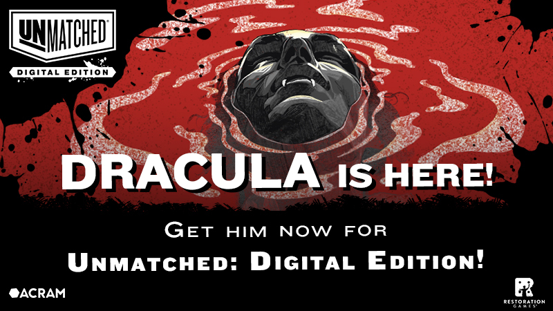 Unmatched: Digital Edition - 🧛 Dracula is here! 🦇 - Steam News