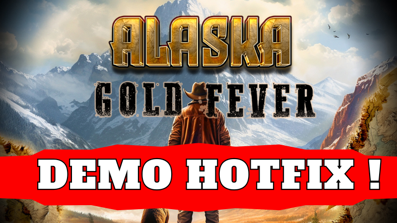 Alaska Gold Fever - Hotfix Patch Notes - Alaska Gold Fever Demo - Steam ...