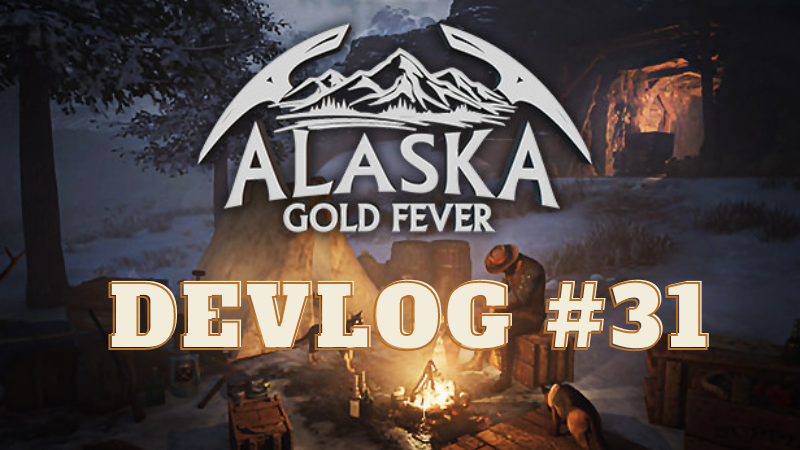 Alaska Gold Fever - Chilly DevLogs from Alaska ! #31 - Steam News