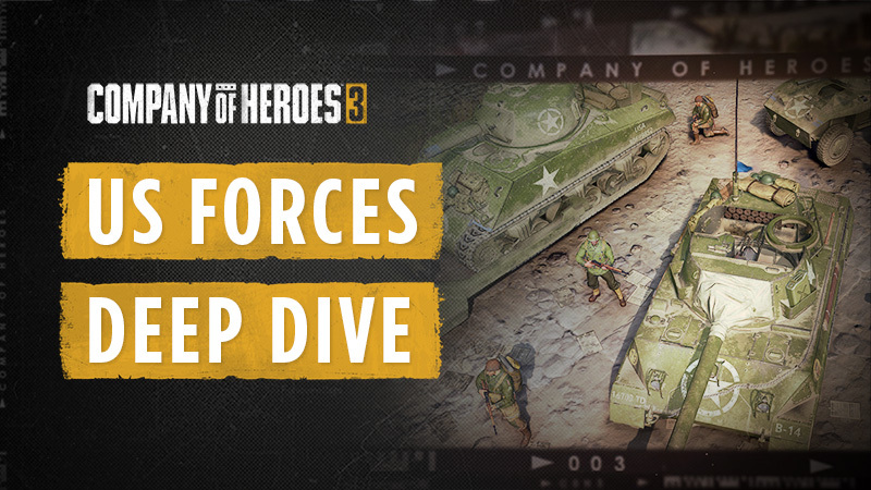 Company of Heroes 3 - US Forces Faction Deep Dive - Steam News