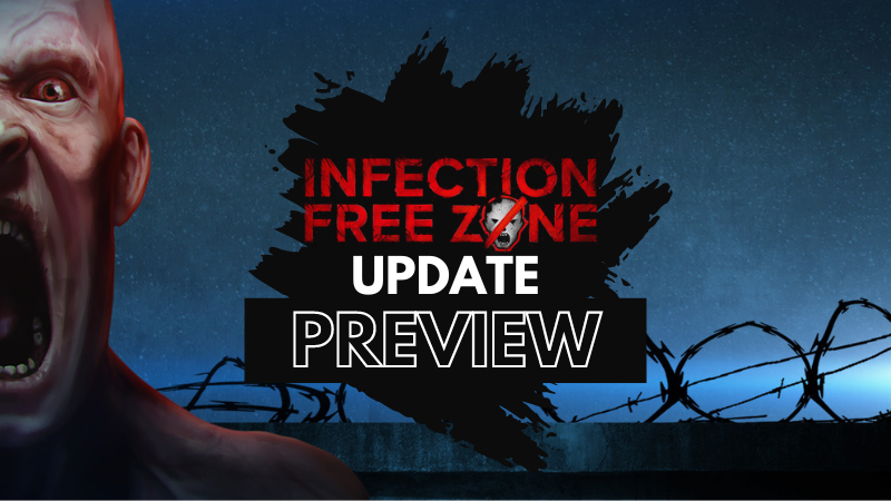 Infection Free Zone - Major Update #3 Preview - Steam News