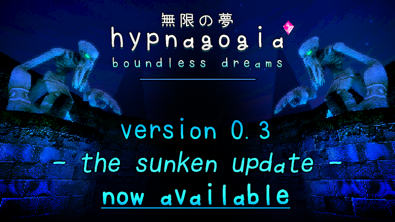 Hypnagogia 無限の夢 Boundless Dreams Version 0 3 The Sunken Update Now