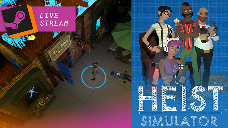 Heist Simulator - Heist Simulator Livestream #2! - Steam News