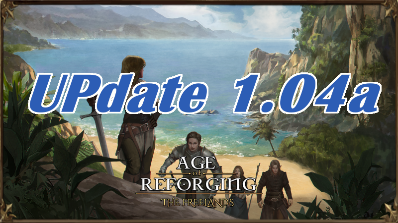 Age of Reforging:The Freelands - Age of Reforging v 1.04a Update Patch ...