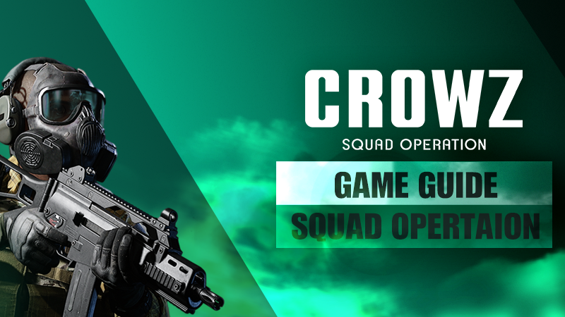 CROWZ - Game Guide_Squad Operation - Steam News