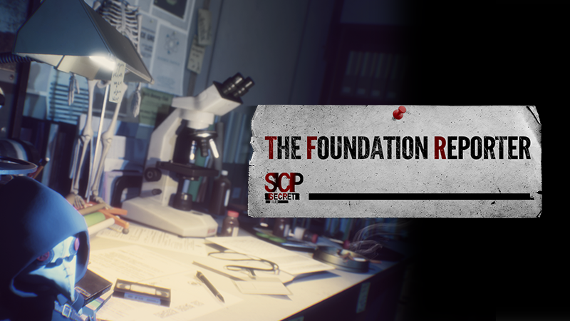 SCP: Secret Files - "The Foundation Reporter" - Steam News