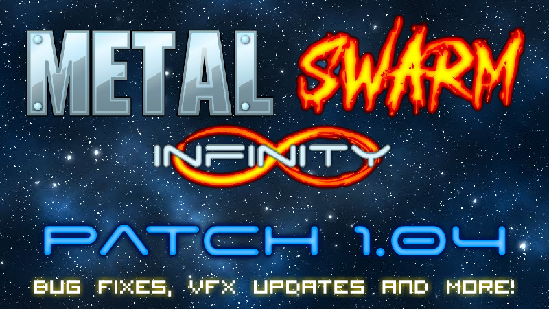 Steam :: Metal Swarm Infinity :: Patch 1.04 "The Unexpected Update"