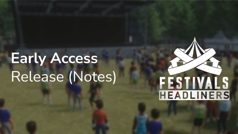 Steam :: Festivals - Headliners :: Early Access Release (Notes)