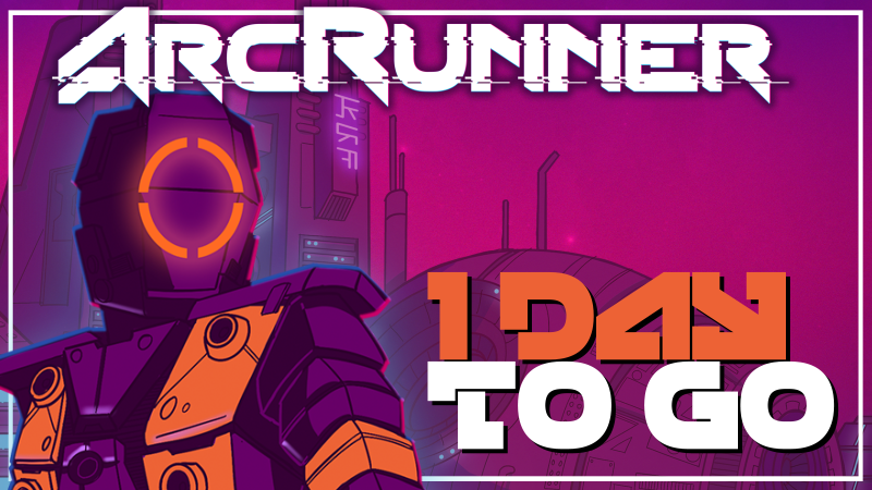 ArcRunner - 1 Day To Go: Release Countdown... - Steam News