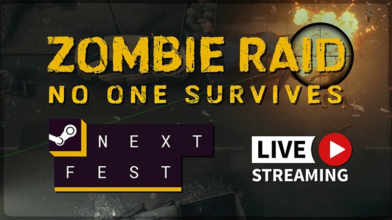 ZOMBIE RAID: No One Survives - 🎬 STEAM Next Fest Live Stream - Steam News