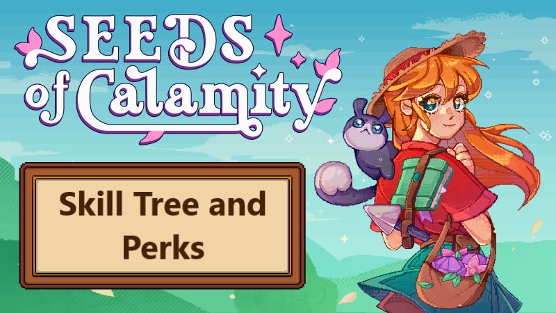 Seeds of Calamity - Skill Trees and Perks - Steam News