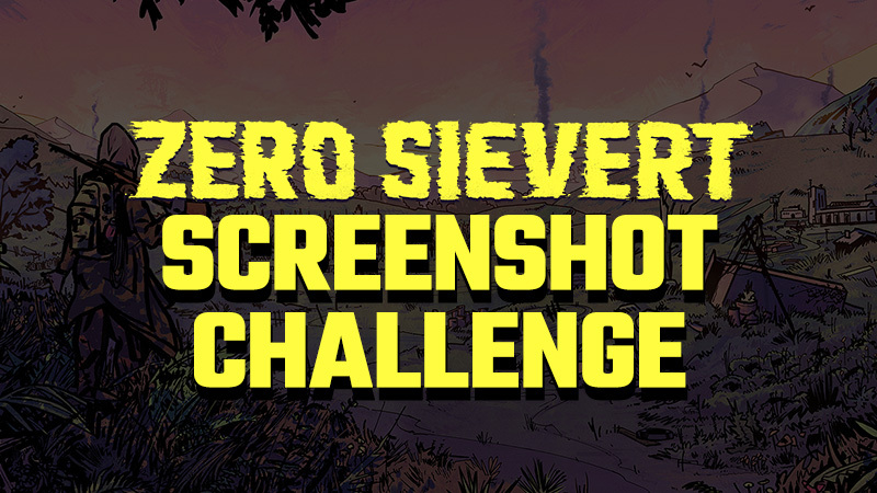 Steam :: ZERO Sievert :: ZERO Sievert Community Screenshot Challenge
