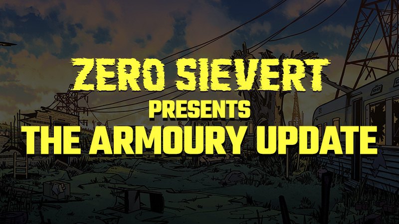 ZERO Sievert - The Armoury Update - Steam News