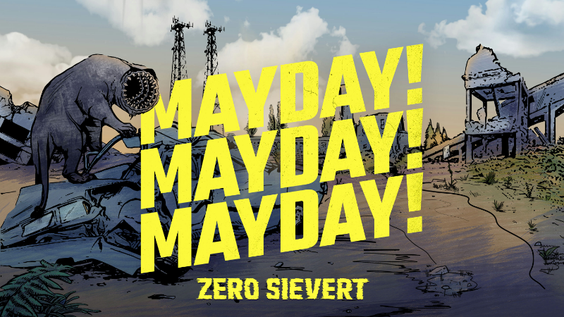 ZERO Sievert - Mayday! Mayday! Mayday! New challenge mode! 🚨 - Steam News