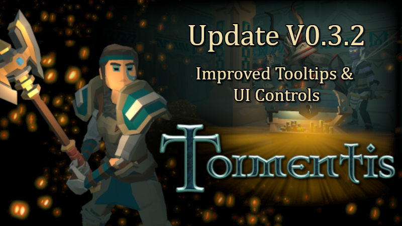 Tormentis - Update V0.3.2 - Improved Tooltips & Controls - Steam News