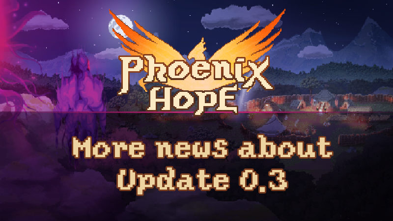 Steam :: Phoenix Hope :: More news about Update 0.3