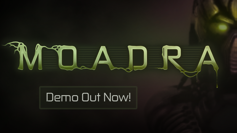 Moadra - - Moadra Demo Out Now! - - Steam News