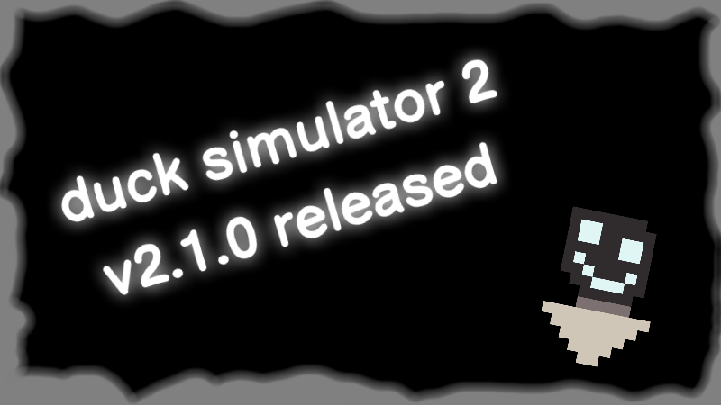 Duck Simulator 2 - Duck Simulator 2 v2.1.0 Released - Steam News