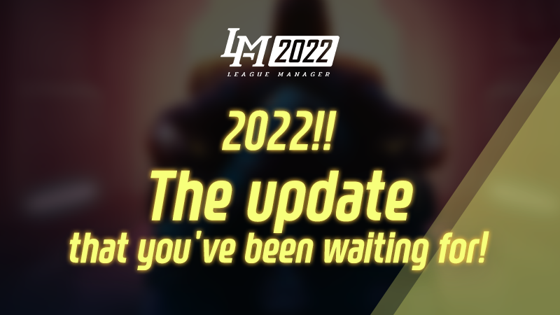 League Manager 2022 - Notice - Update for new year 2022 - Steam News