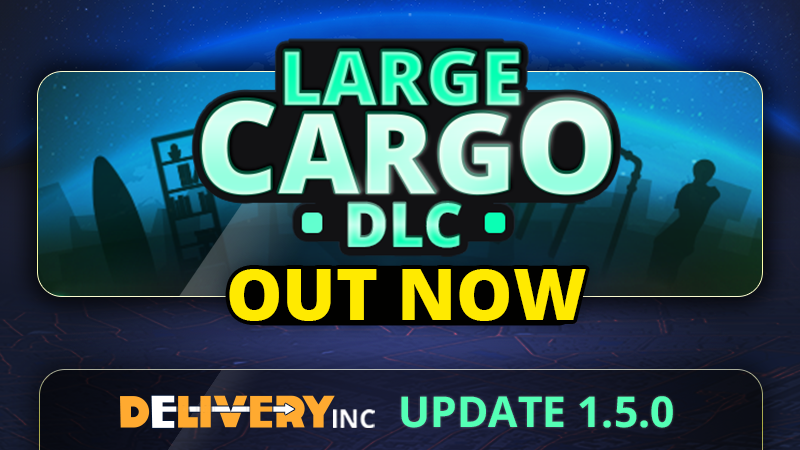 Steam :: Delivery INC :: Major Update & Large Cargo DLC Release!