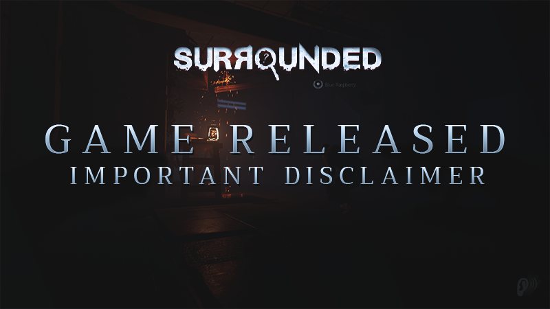 Surrounded - GAME RELEASE + DISCLAIMER - Steam News