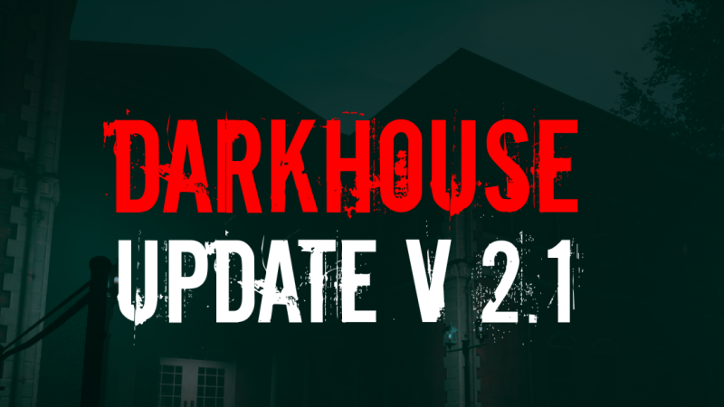 DarkHouse - Updated lighting, changed part of the location and other ...
