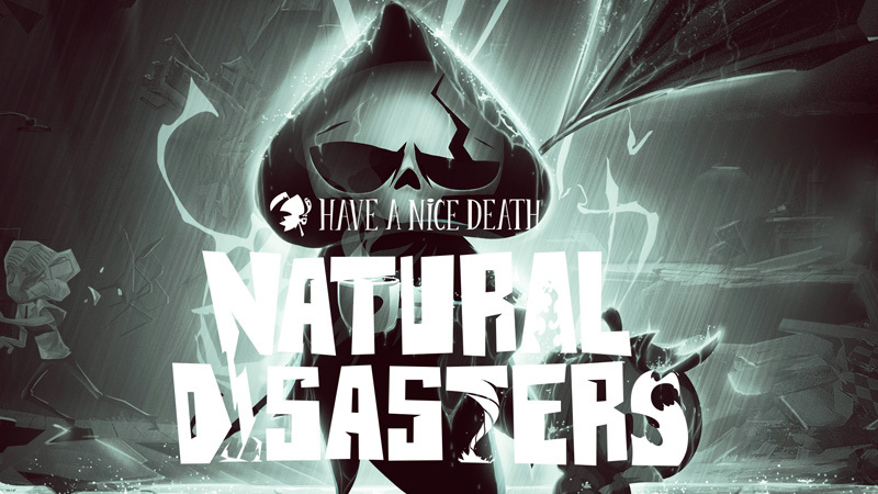 Have a Nice Death - Natural Disasters Update - Notes - Steam News
