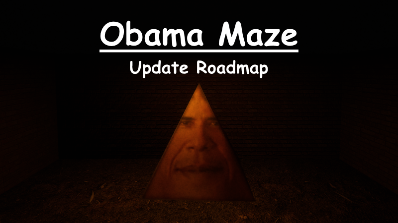 Obama Maze - Update Roadmap for Obama Maze, v0.14, v0.15, and v0.16 ...