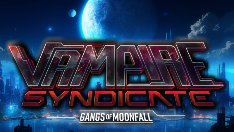 Steam :: Vampire Syndicate: Gangs of MoonFall :: Faction Preview: The ...