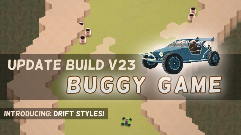 Buggy Game - Build 23, Introducing DRIFT STYLES for crazy people ...