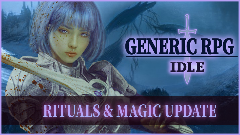 Generic RPG Idle - Rituals & Magic update!! (0.19R) - Steam News