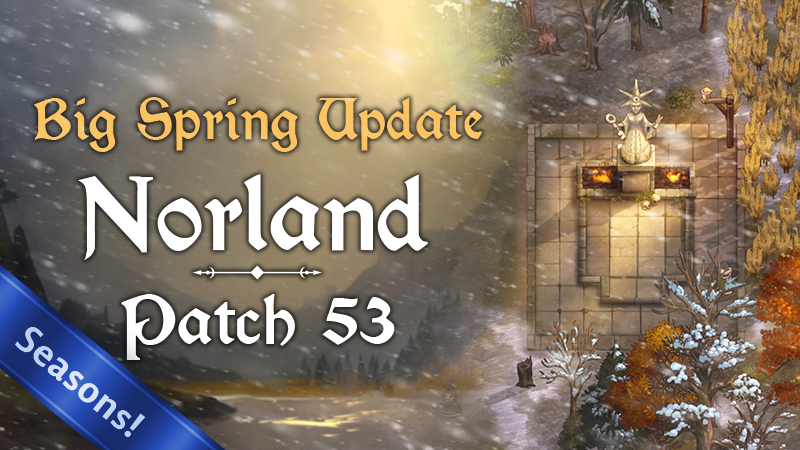 Norland - Patches 50-53 (MAIN). Big Spring Update. Seasons, Politics ...