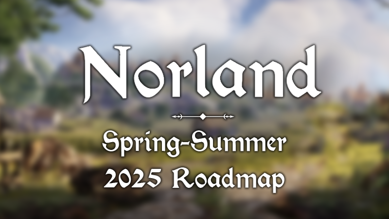 Steam :: Norland :: Norland Spring-Summer 2025 Roadmap