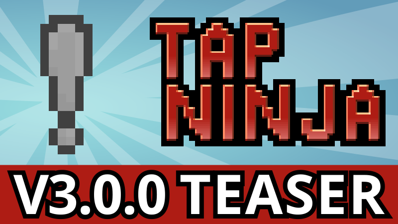 Tap Ninja - Idle game - v3.0.0 teaser for Tap Ninja - Steam News