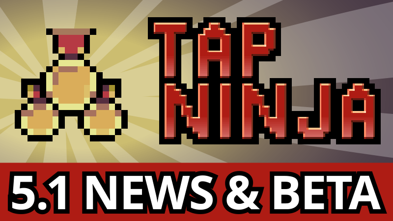 Steam :: Tap Ninja :: v5.1.0 update news & Beta test