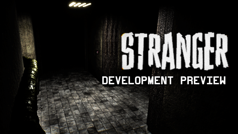 STRANGER - STRANGER Update 1.5.0 Development Preview #1 - Steam News
