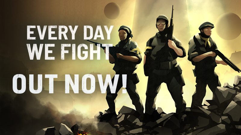 Every Day We Fight - Every Day We Fight is Now Available in Early ...