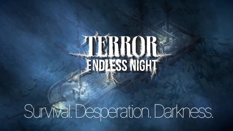 Terror: Endless Night - Survival. Desperation. Darkness. - Steam News