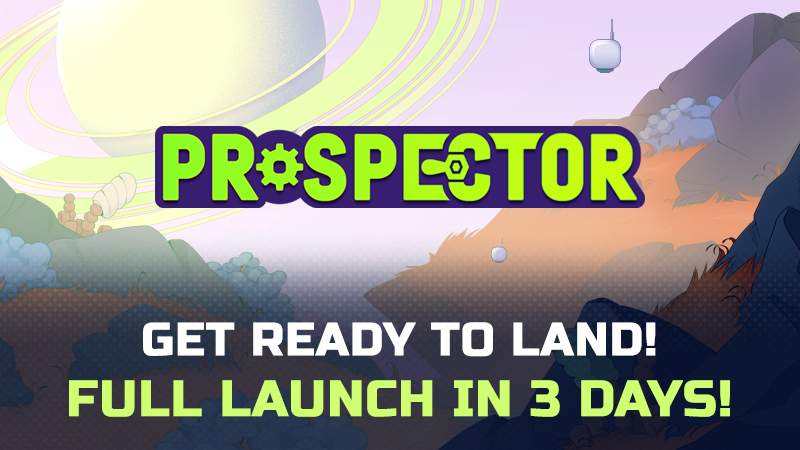 Prospector - T-Minus 3 Days: Prepare for Planetfall in Prospector ...