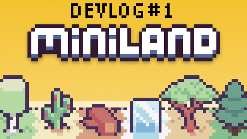 Miniland Adventure - Devlog #1 New monsters and tools - Steam News