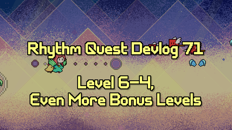 Rhythm Quest - Devlog 71 - Level 6–4, Even More Bonus Levels - Steam News