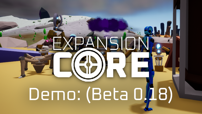 Expansion Core - Expansion Core Demo Out Now! (Beta 0.18 Patch Notes ...