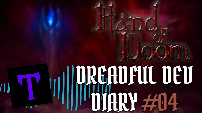 Hand of Doom - Dreadful Dev Diaries: Torple Dook #04 - Steam News