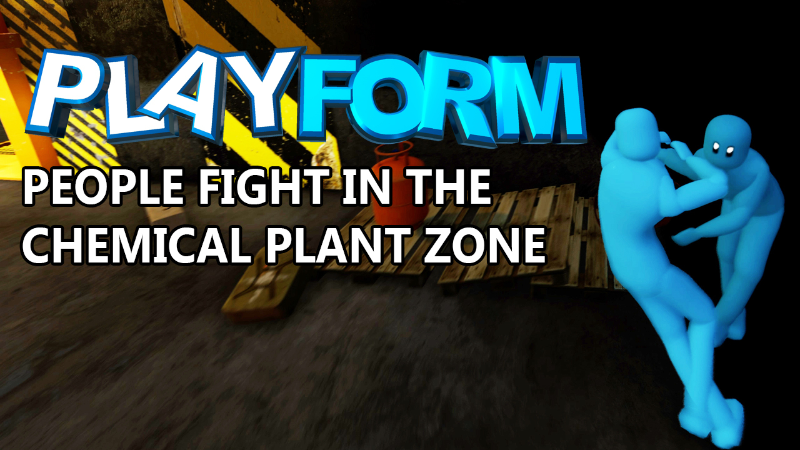 PlayForm: Human Dynamics - People Fight in the Chemical Plant Zone ...