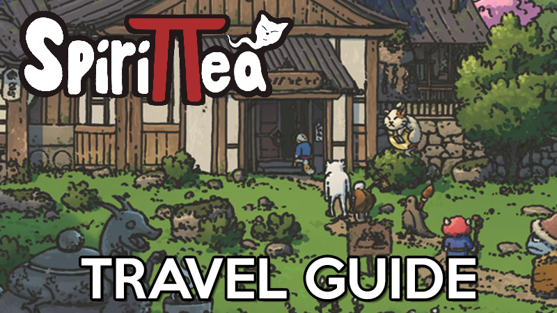 Spirittea - Introducing the Spirittea Travel Guide! - Steam News