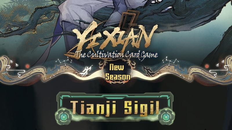 Yi Xian: The Cultivation Card Game - The Season 8 Tianji Sigil will start on September 25 ...