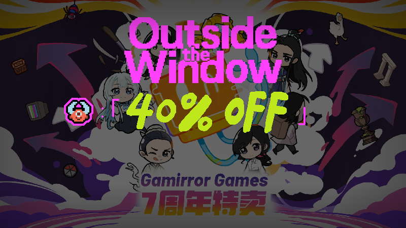 Outside the Window - Gamirror Games 7th Anniversary Sale! - Steam News