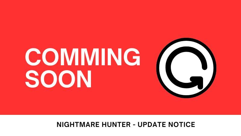 Nightmare Hunter - Nightmare Hunter Update Notice #1 - Steam News