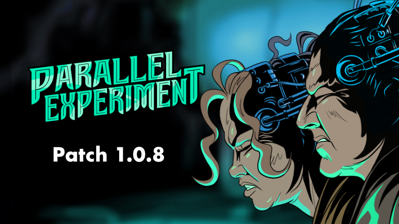 Parallel Experiment - Parallel Experiment - Patch 1.0.8 - Steam News