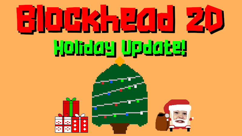 Blockhead 2D - Holiday Special Update! - Steam News